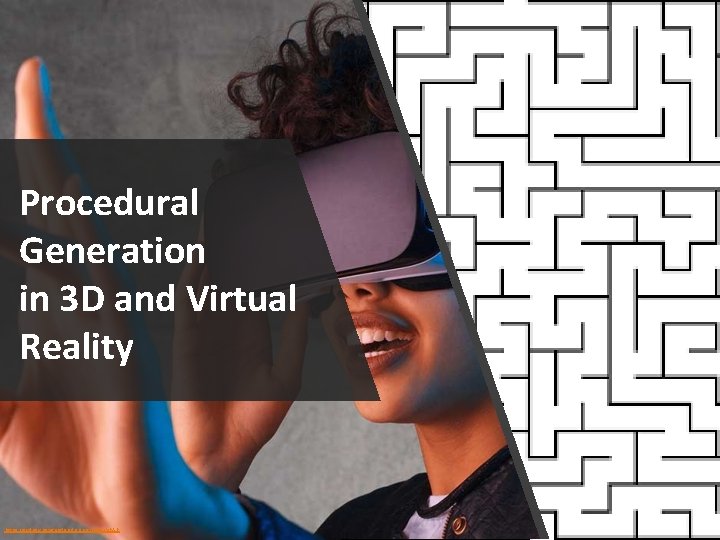 Procedural Generation in 3 D and Virtual Reality