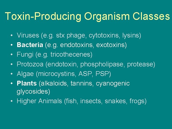 Biotoxins Toxins Poisonous substances produced by microorganisms and