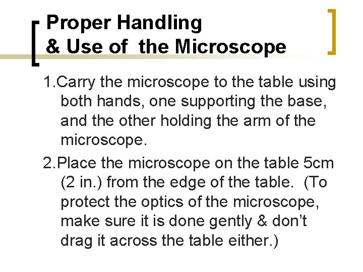 Light Microscope light passes through one or more