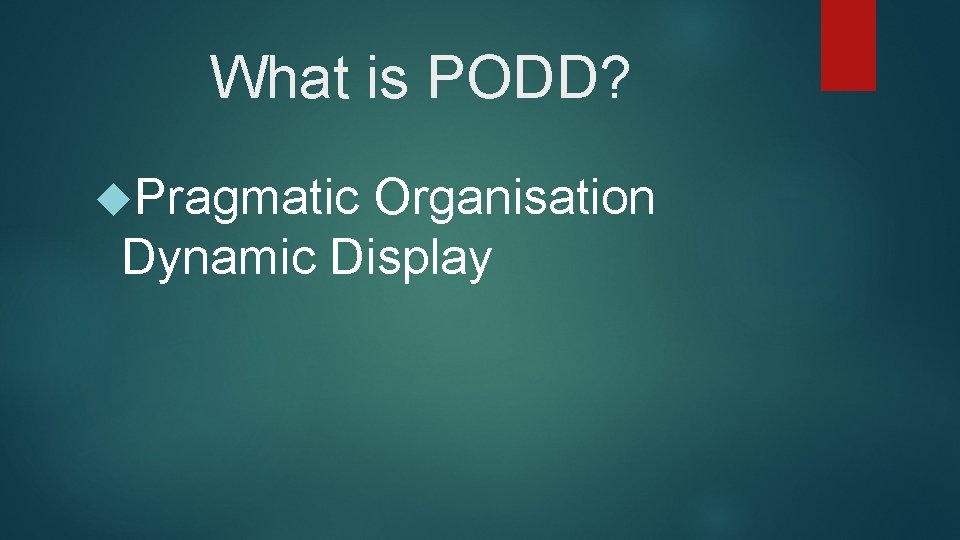 A whole school approach PODD IN PRACTICE SARAH