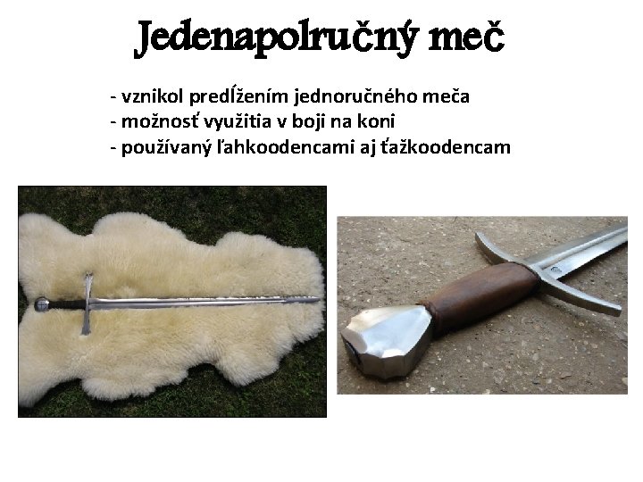 Stredovek Zbrane brnenia a odievanie Normansk zbrane jednorun