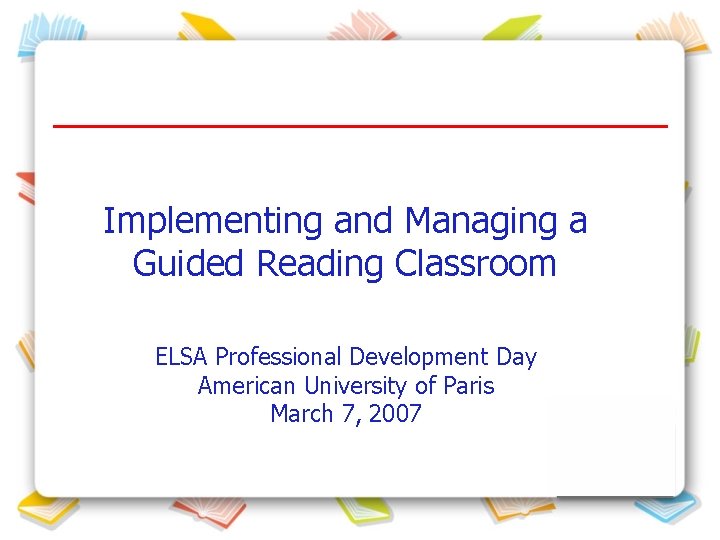 Implementing and Managing a Guided Reading Classroom ELSA