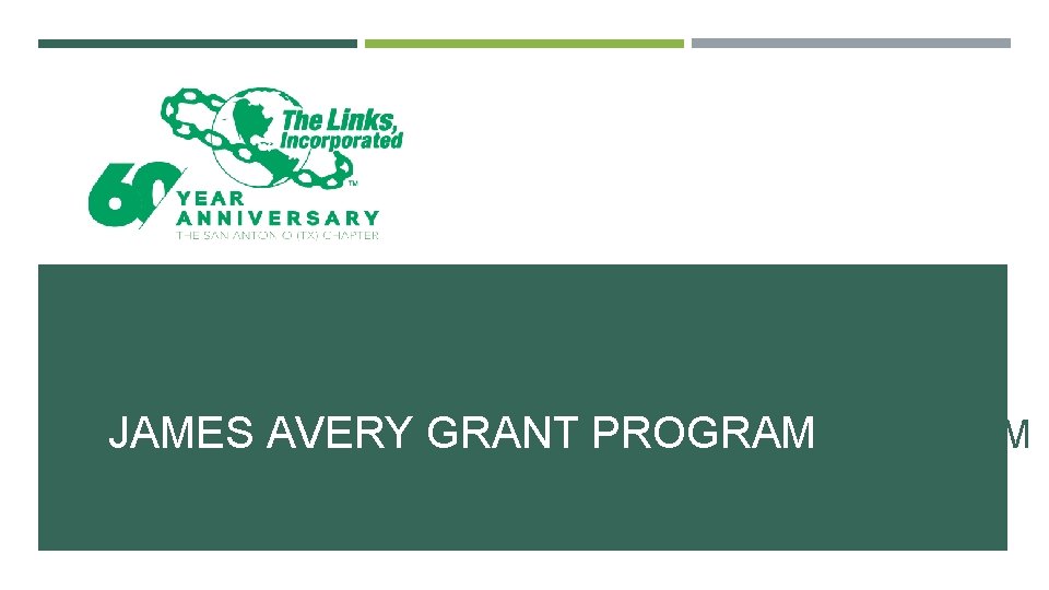 JAMES AVERY GRANT PROGRAM GOALS Program target audience