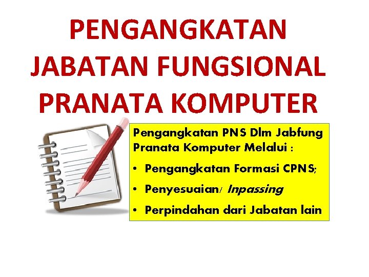 PENGANGKATAN JABATAN FUNGSIONAL PRANATA KOMPUTER Pengangkatan PNS Dlm