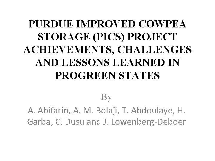 PURDUE IMPROVED COWPEA STORAGE PICS PROJECT ACHIEVEMENTS CHALLENGES