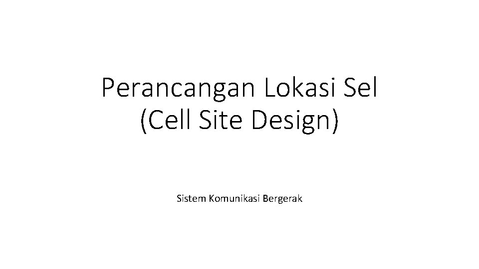 Perancangan Lokasi Sel Cell Site Design Sistem Komunikasi