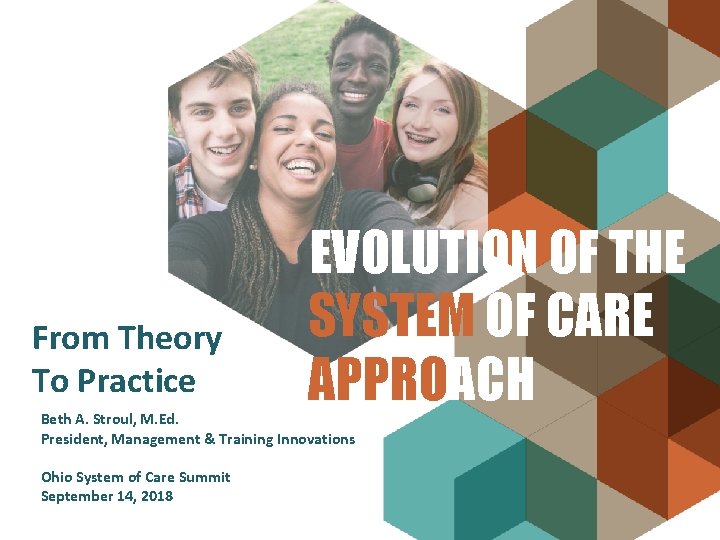 From Theory To Practice EVOLUTION OF THE SYSTEM