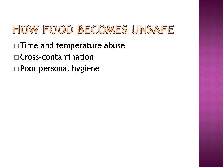 The greatest dangers to food safety are foodborne