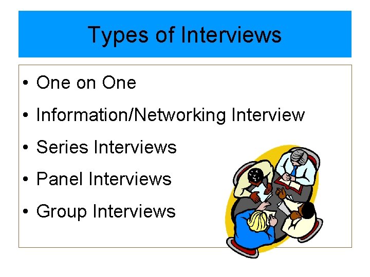 Interviewing with Style Remember The resume gets you
