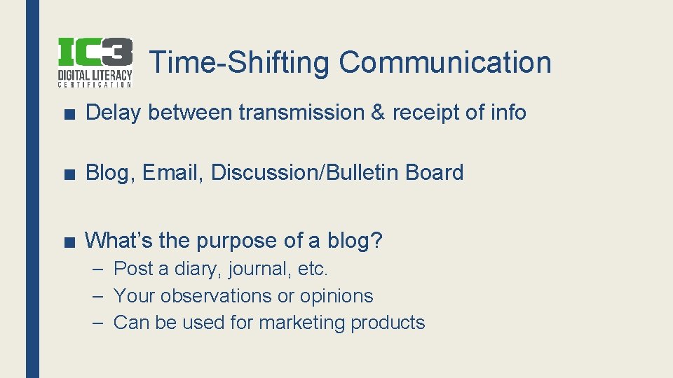 COMMUNICATIONS AND COLLABORATION Unit 12 Objectives Define timeshifted