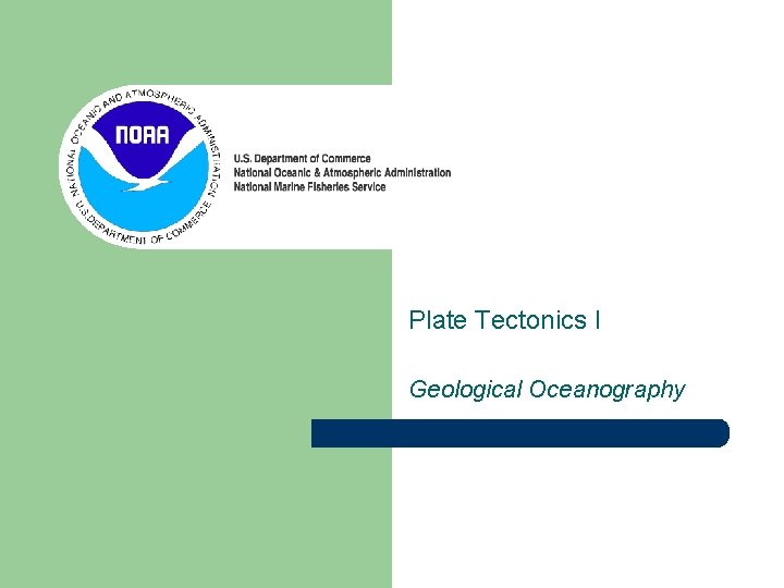 Plate Tectonics I Geological Oceanography The Theory of