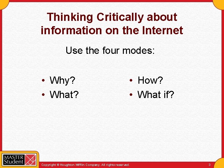 Evaluating the Internet Thinking Critically about Information on