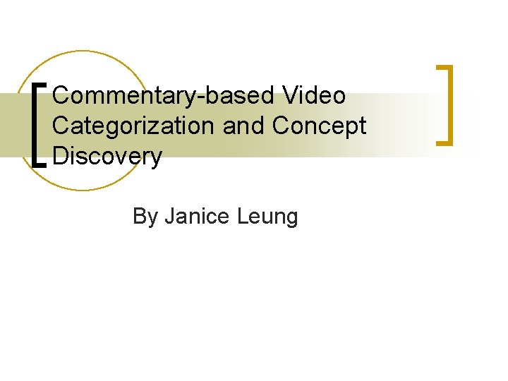 Commentarybased Video Categorization and Concept Discovery By Janice