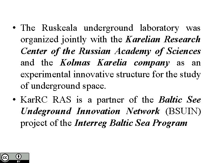 RUSKEALA UNDERGROUND LABORATORY FOR THE STUDY OF NATURAL