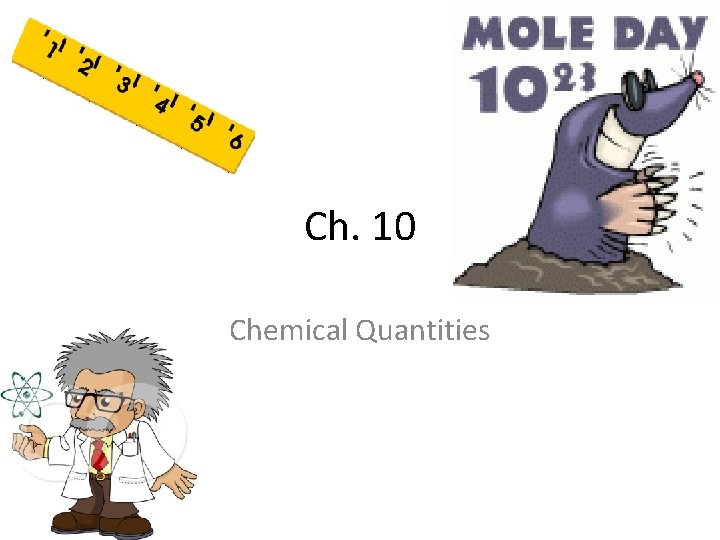 Ch 10 Chemical Quantities Measuring Matter 3 ways