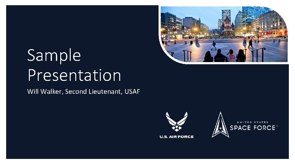 Sample Presentation Will Walker Second Lieutenant USAF Sample