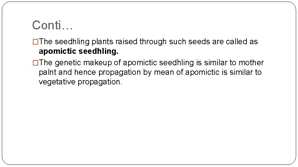Polyembrony and apomixes Polyembrony It is the phenomenon