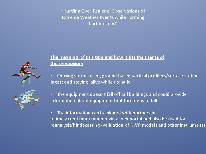 Hurtling Over Regional Observations of Extreme Weather Events