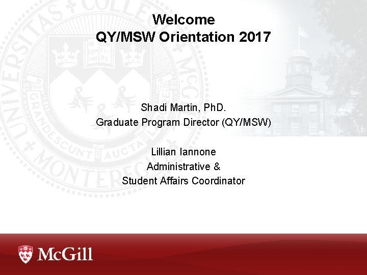 Welcome QYMSW Orientation 2017 Shadi Martin Ph D
