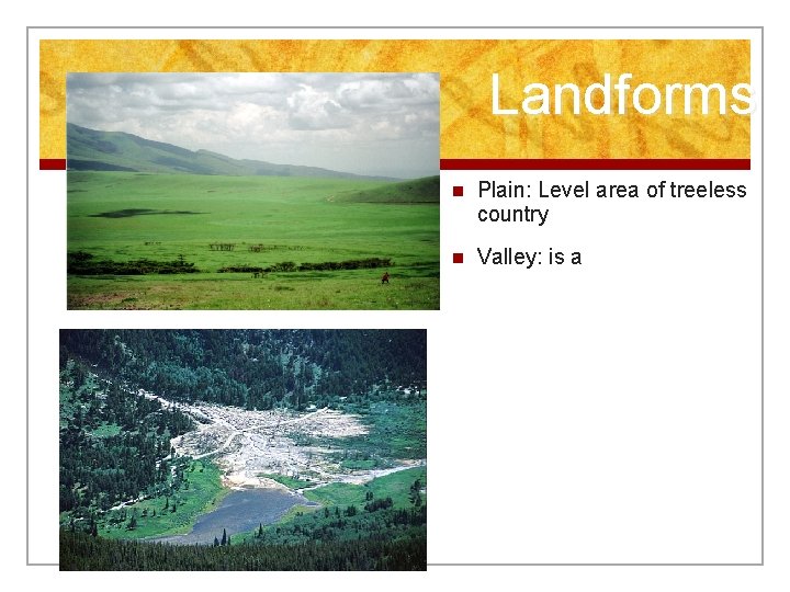 Landforms Bodies of Water Forces of Change n