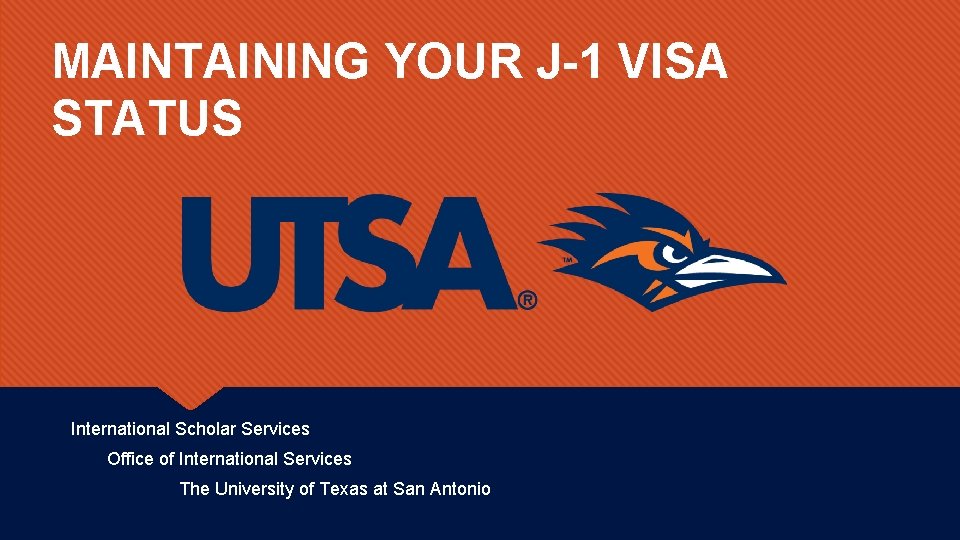MAINTAINING YOUR J1 VISA STATUS International Scholar Services