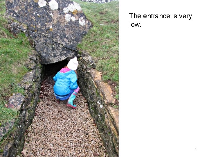 A LONG BARROW This mound is longer than