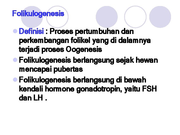 FOLIKULOGENESIS DAN OVUM TERNAK Folikulogenesis l Definisi Proses