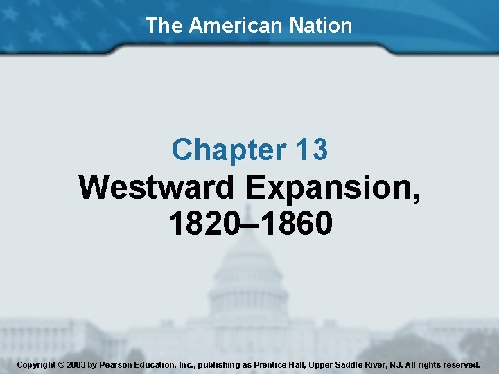 The American Nation Chapter 13 Westward Expansion 1820