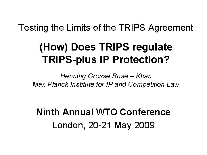 Testing the Limits of the TRIPS Agreement How