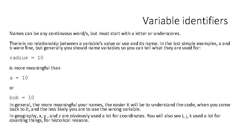 The what of variables Variables are the combination
