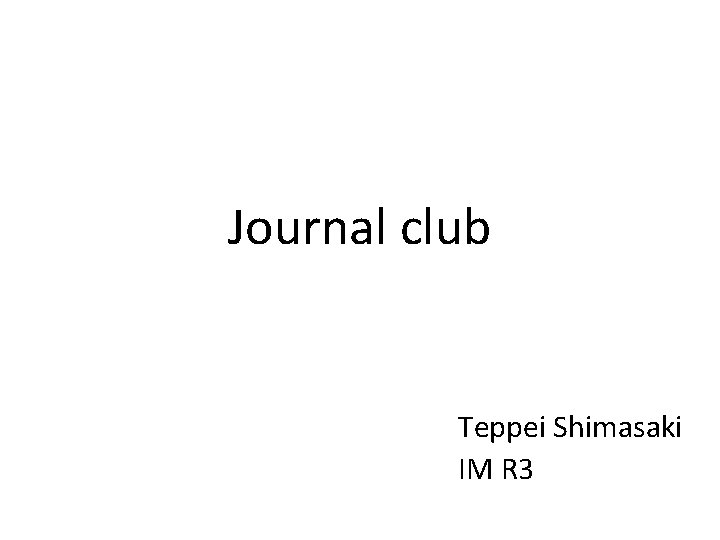 Journal club Teppei Shimasaki IM R 3 Case