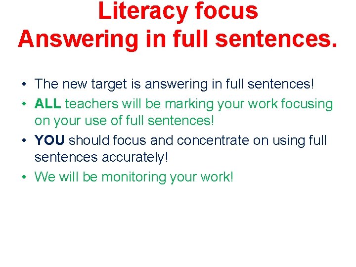 Literacy Focus Answering questions with full sentences Why