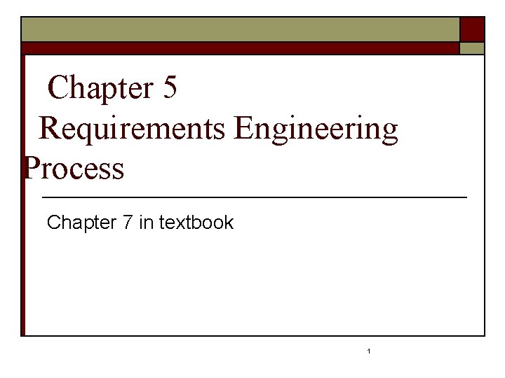 Chapter 5 Requirements Engineering Process Chapter 7 in