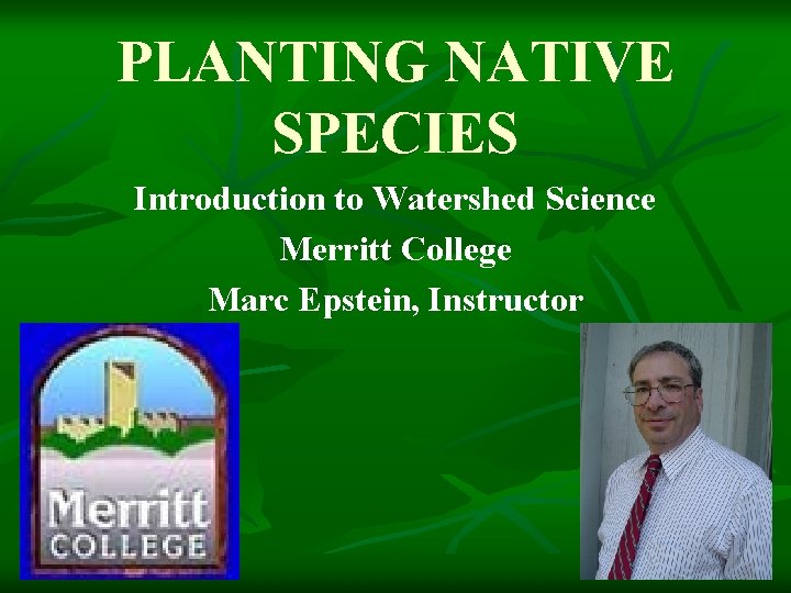 PLANTING NATIVE SPECIES Introduction to Watershed Science Merritt