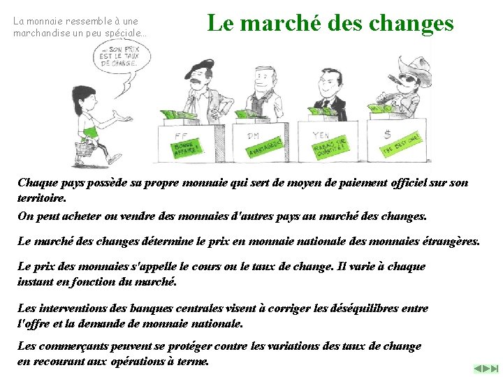 La monnaie ressemble une marchandise un peu spciale