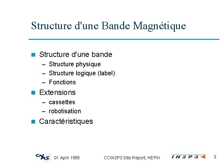 Bandes Magntiques Philippe GAILLARDON 01 April 1998 CCIN