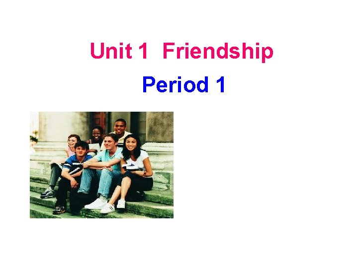 Unit 1 Friendship Period 1 Check yourselves Match