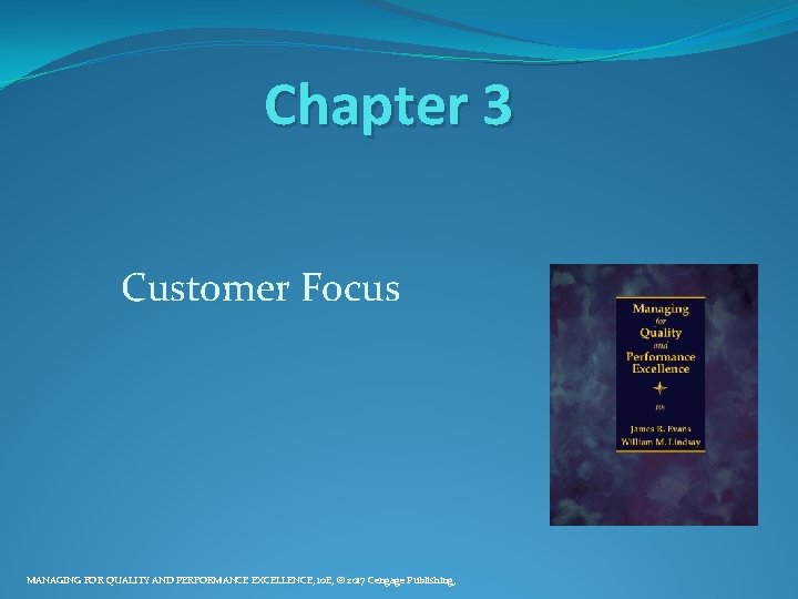 Chapter 3 Customer Focus MANAGING FOR QUALITY AND