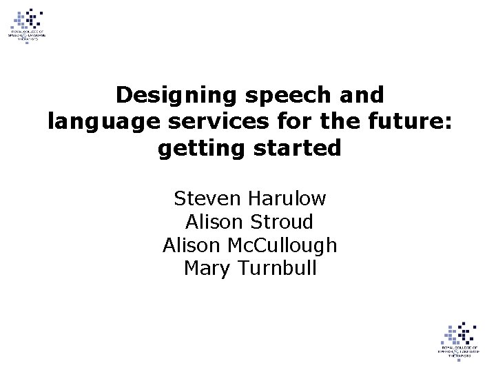 Designing speech and language services for the future