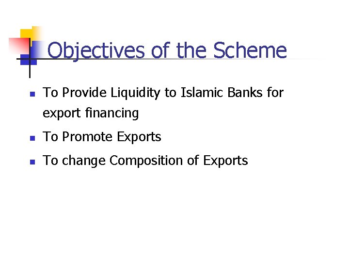 Islamic Export Refinance Scheme Structure of Presentation n