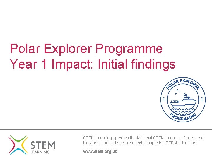 Polar Explorer Programme Year 1 Impact Initial findings