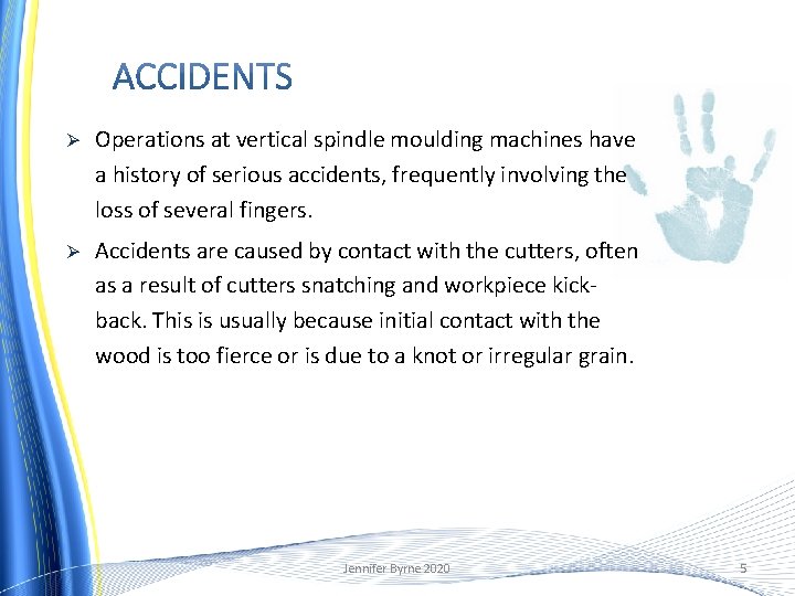 VERTICAL SPINDLE MOULDING MACHINES Jennifer Byrne 2020 1