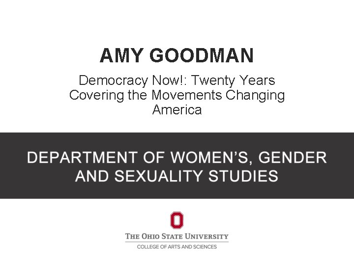 AMY GOODMAN Democracy Now Twenty Years Covering the