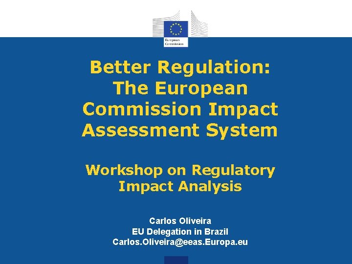 Better Regulation The European Commission Impact Assessment System