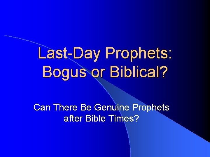 LastDay Prophets Bogus or Biblical Can There Be