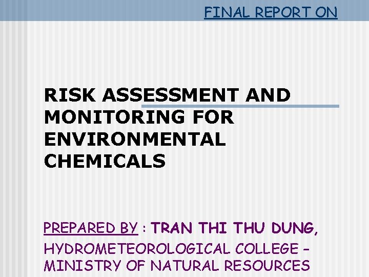 FINAL REPORT ON RISK ASSESSMENT AND MONITORING FOR