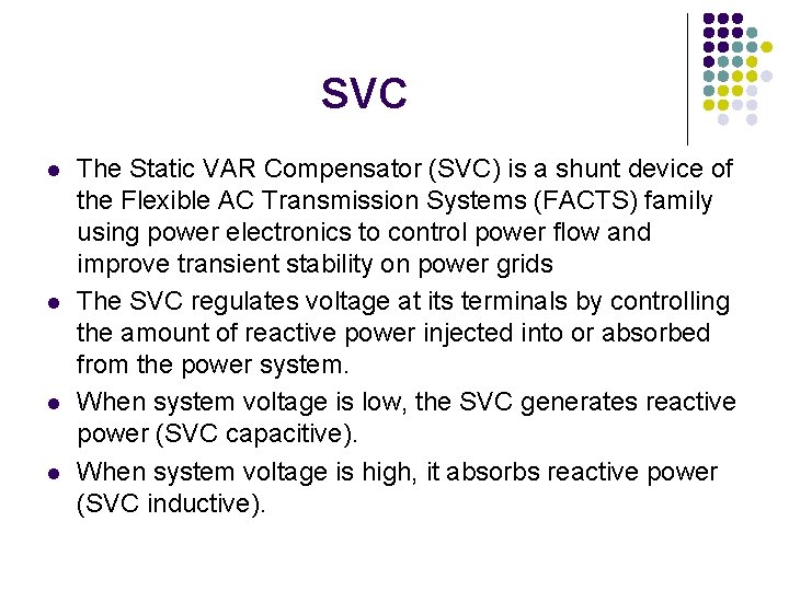 FACTS BY SVC FLEXIBLE AC TRANSMISSION Presentation Overview