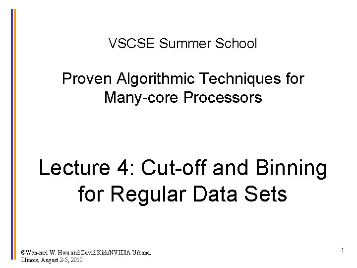 VSCSE Summer School Proven Algorithmic Techniques for Manycore