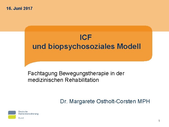 16 Juni 2017 ICF und biopsychosoziales Modell Fachtagung