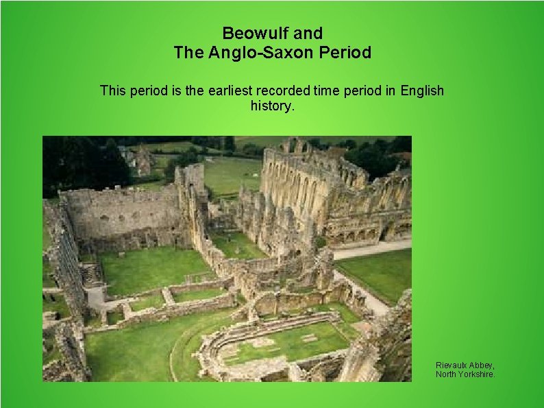 Beowulf and The AngloSaxon Period This period is